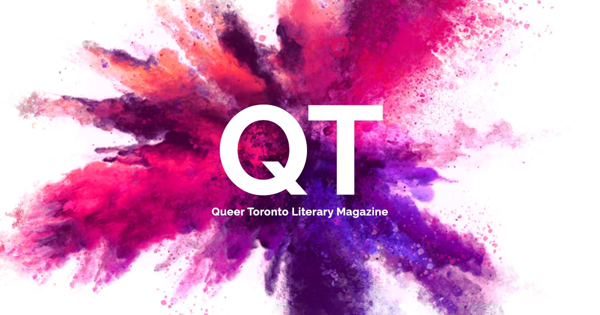 QT \\ Queer Toronto Literary Magazine